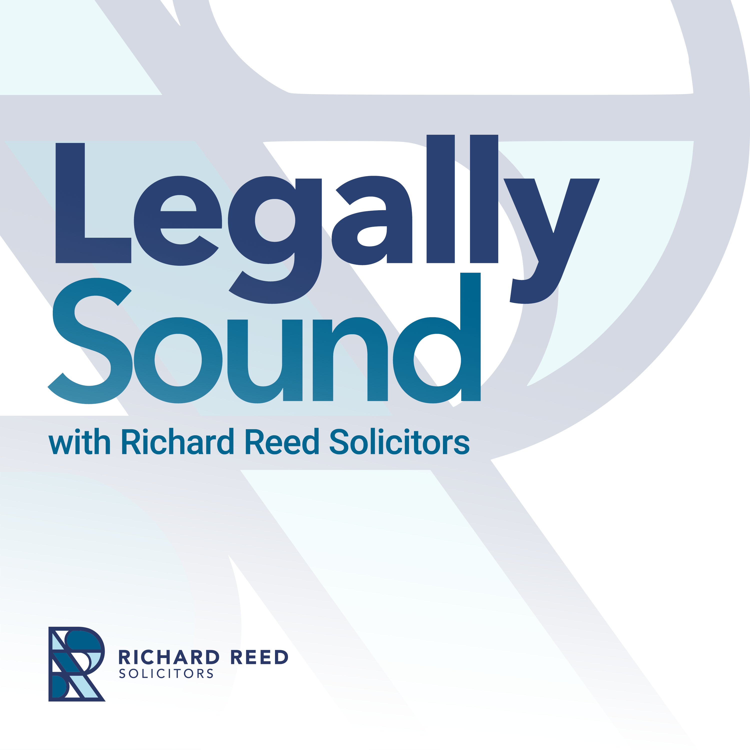 Podcast: Legally Sound with Richard Reed - Richard Reed Solicitors