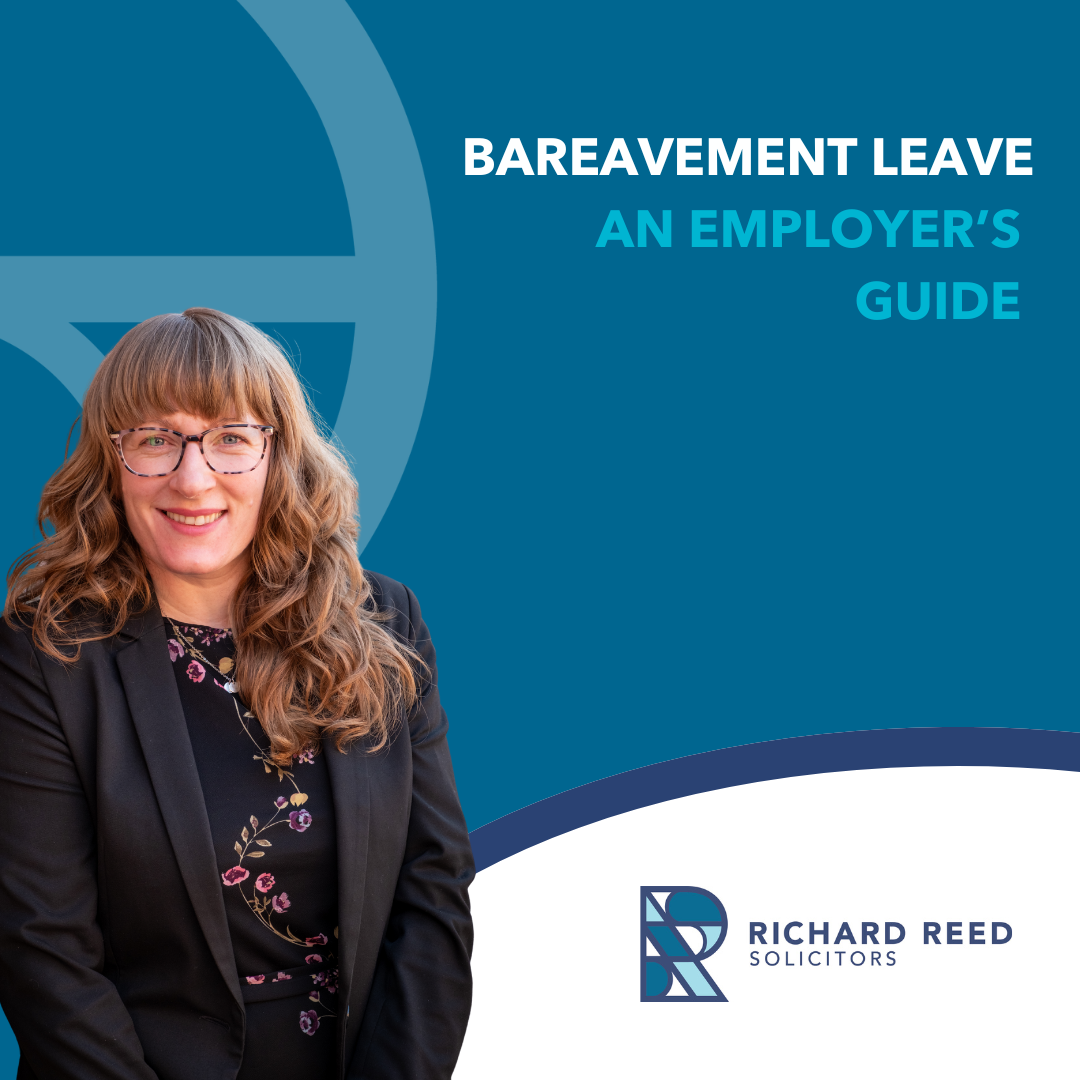 Bereavement leave; an employer’s guide - Richard Reed Solicitors