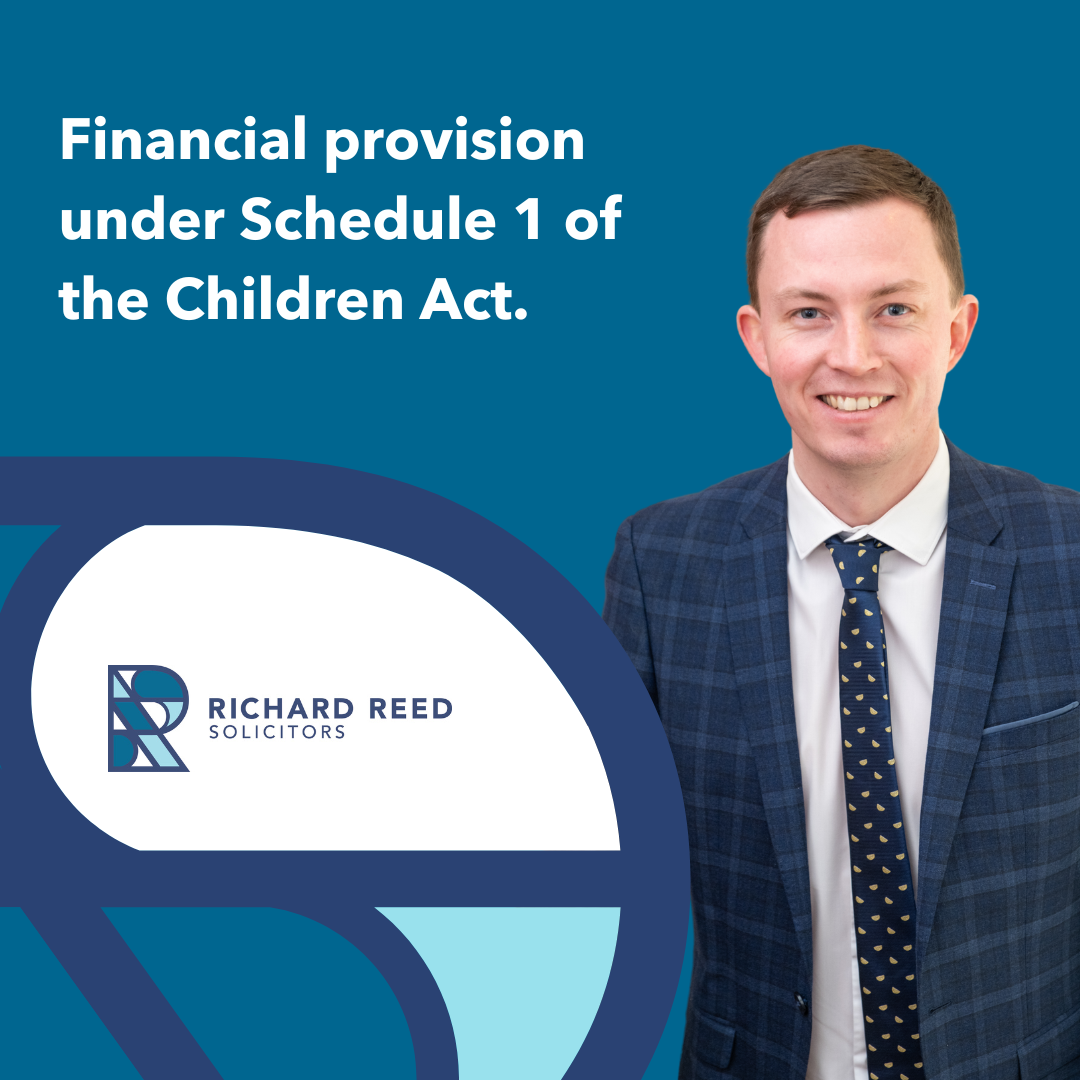 Financial provision under Schedule 1 of the Children Act - Richard Reed ...